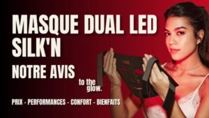 Avis Masque DUAL LED de Silk'n : Vaut-il son prix